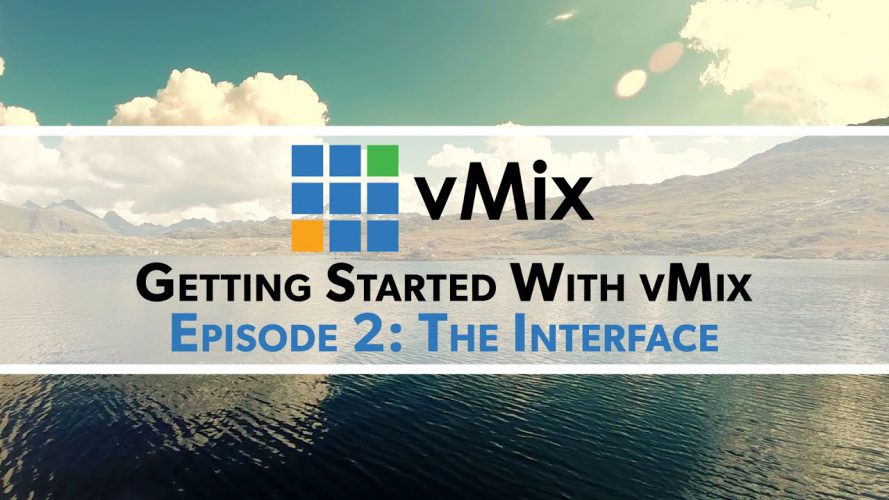 Getting Started with vMix Episode 2 -The Interface and Adding an Input ...